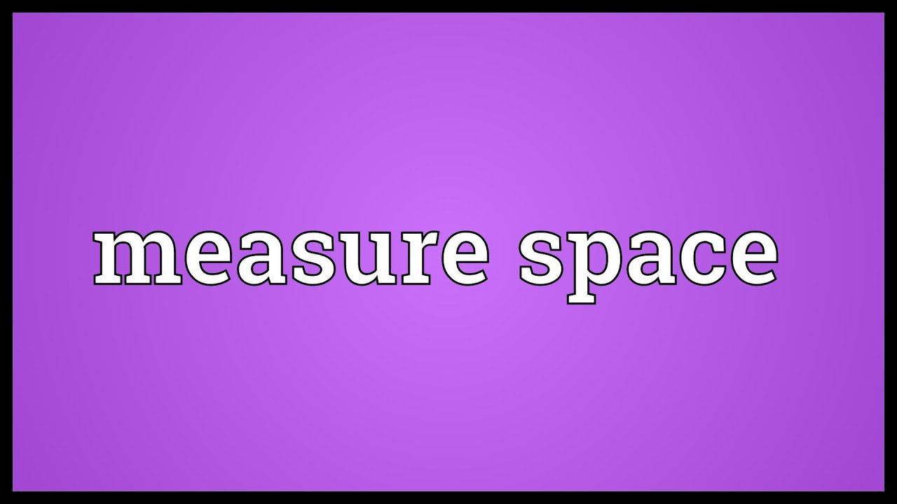 Measure space Meaning - YouTube