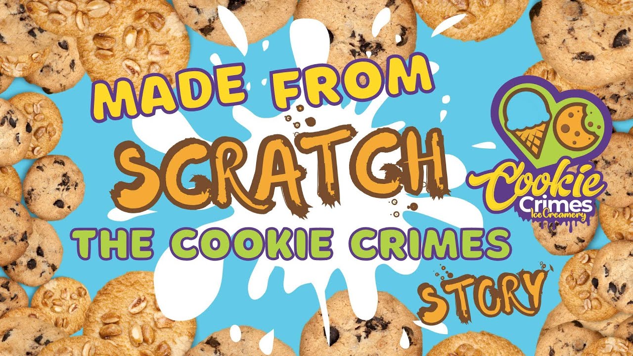 Made From Scratch - The Cookie Crimes Story - First Year for the ...