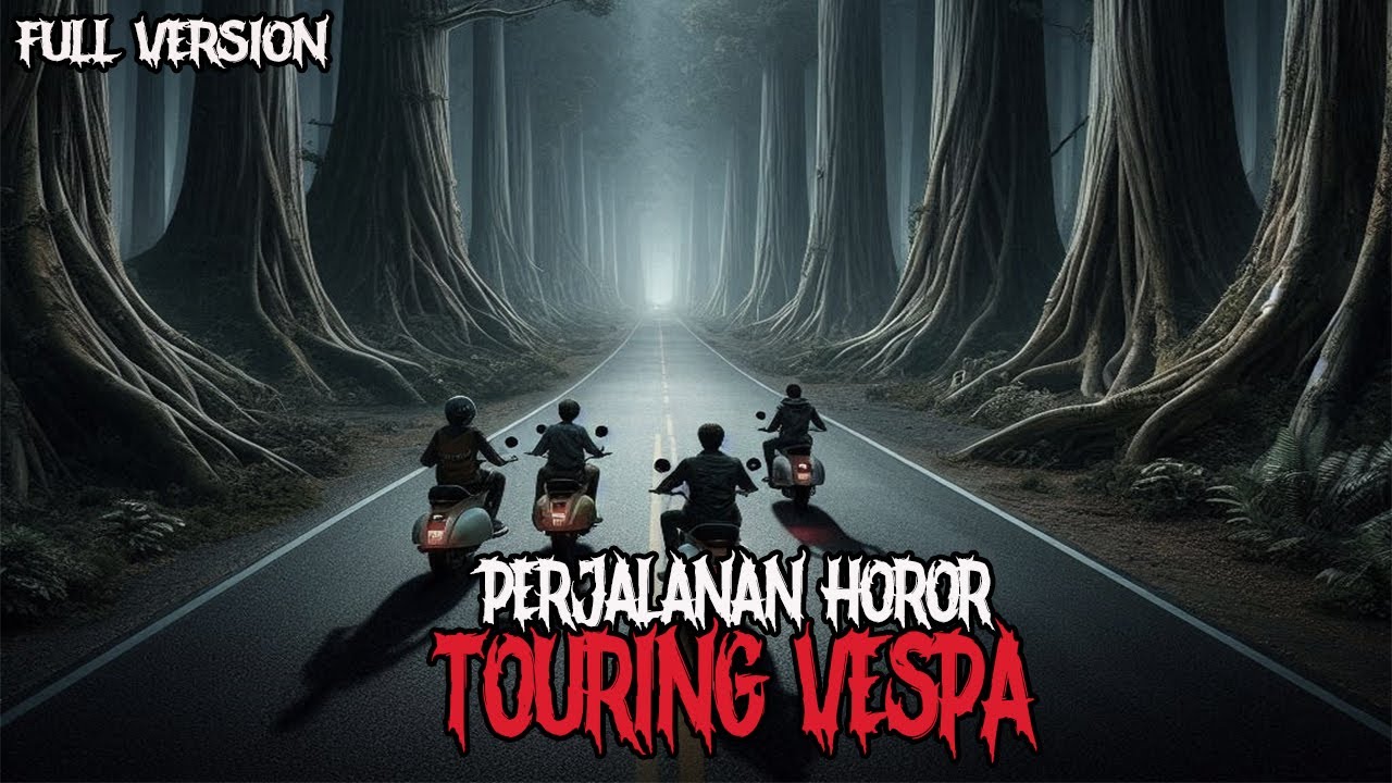 FULL VERSION PERJALANAN HOROR TOURING VESPA - CERITA HOROR - KISAH HOROR - CERITA MISTIS - YouTube
