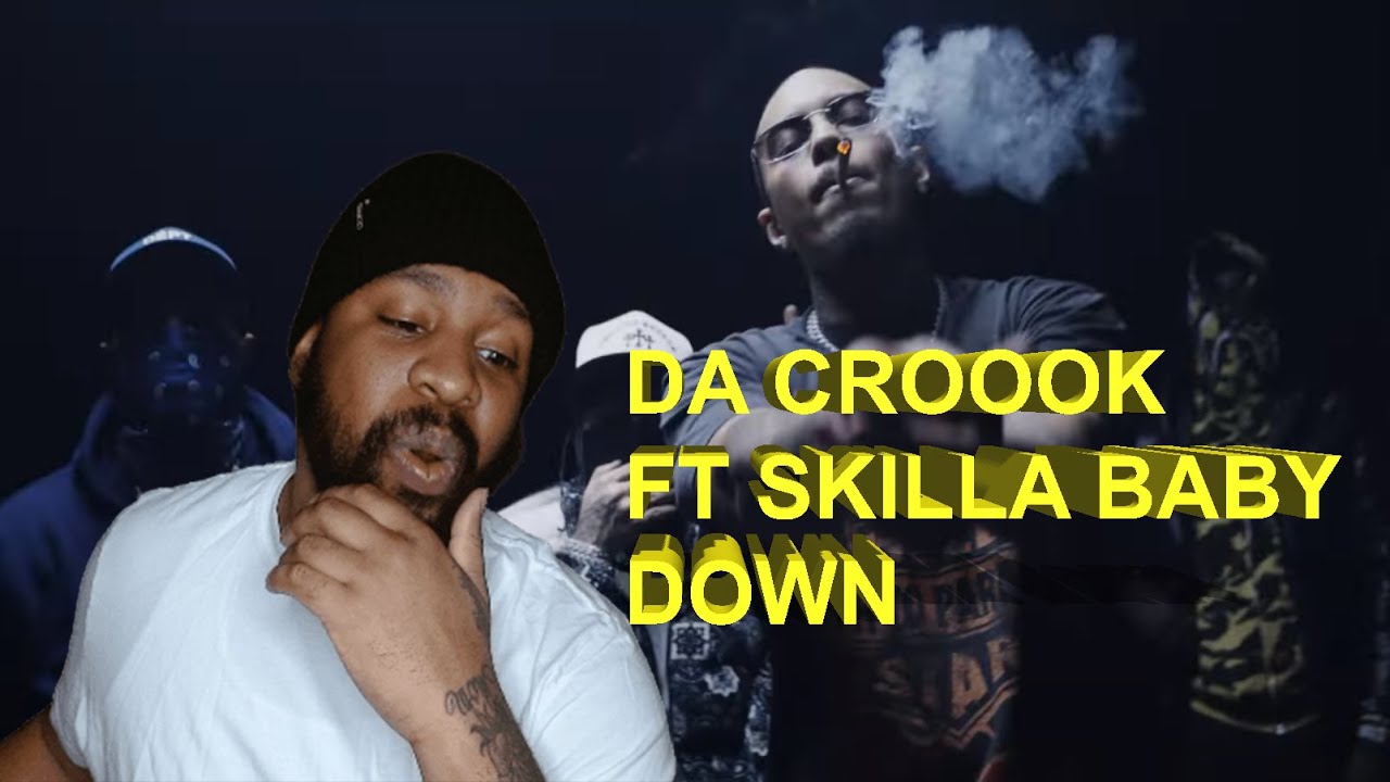 Da Crook - Down ft. Skilla Baby (Brooksz Reaction) - YouTube