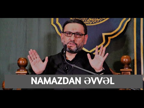 Namazdan əvvəl bu əməli et -Haci Sahin -sonra dua