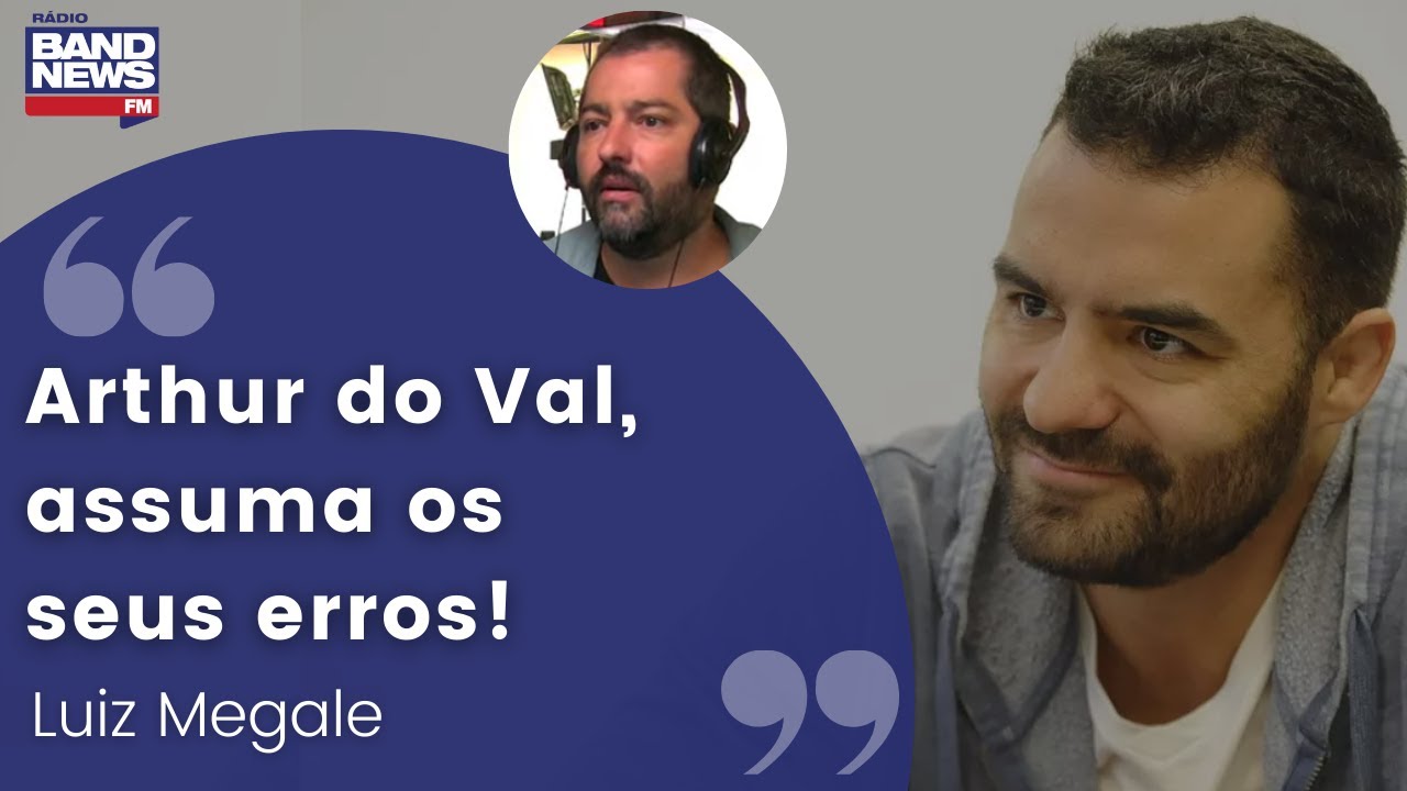 Luiz Megale: "Arthur do Val, assuma os seus erros!" - YouTube