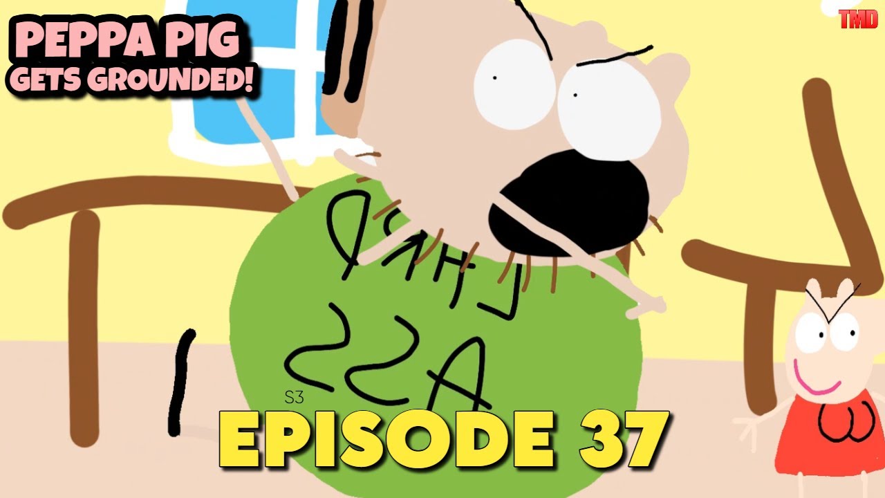 Peppa Pig Gets Grounded S3 Episode 37: Peppa pushes Daddy Pig down the ...
