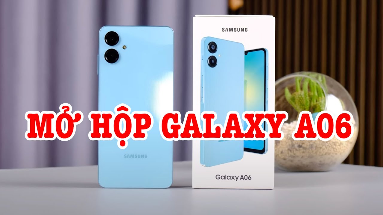 Mở hộp Galaxy A06 : CÓ XỨNG ĐÁNG VỚI MỨC GIÁ NÀY KHÔNG? - YouTube