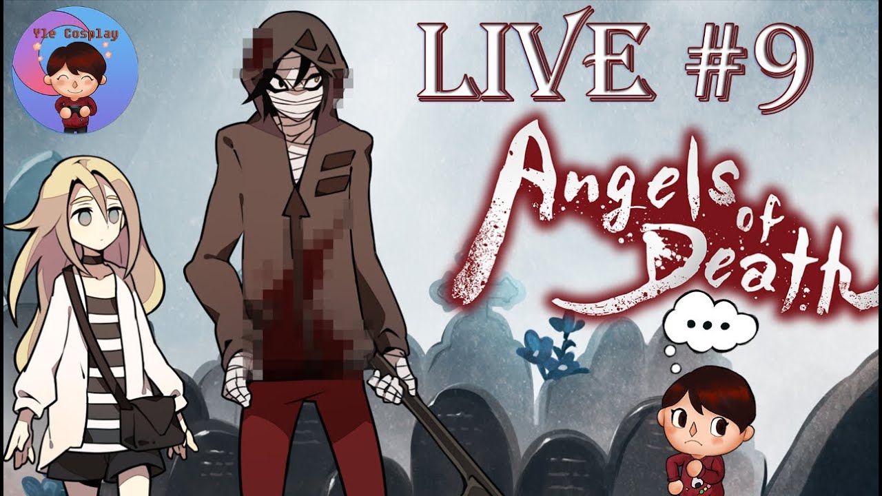 Angels of Death - Live #9 FINALE - YouTube