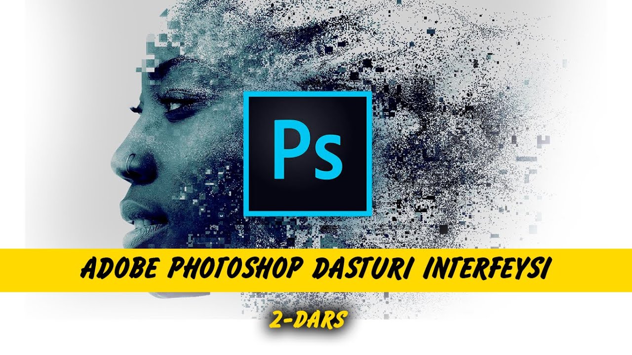 Adobe Photoshop dasturi interfeysi va ishlash asoslari #adobephotoshop ...