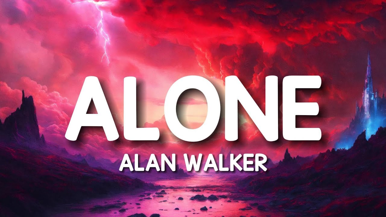 Alan Walker - Alone (Lyrics) - YouTube