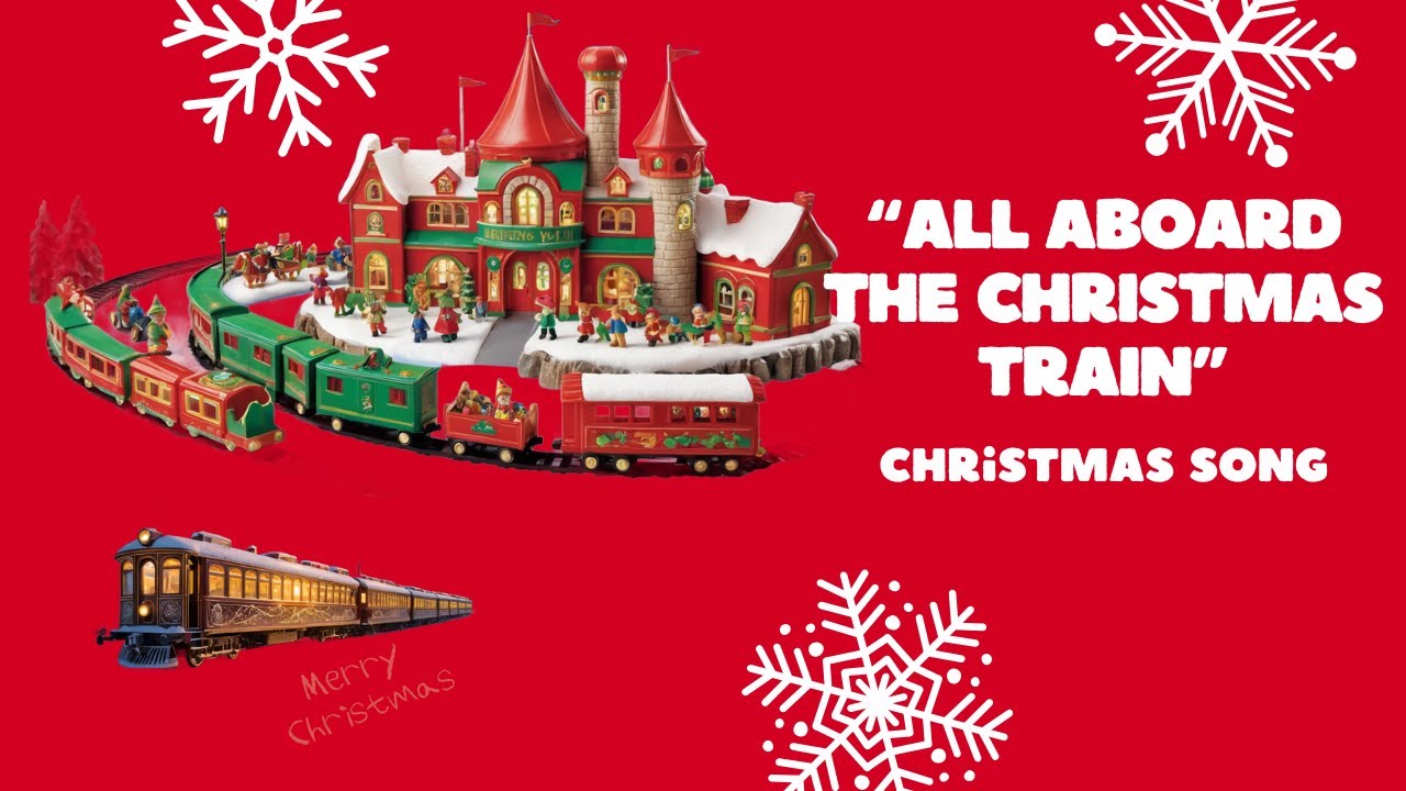 All Aboard the Christmas Train | Giggle Star Kids Christmas Songs ...