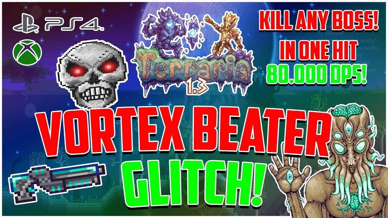 VORTEX BEATER GLITCH TERRARIA 1.3 KILL ANY BOSS IN ONE HIT! XBOX ONE ...