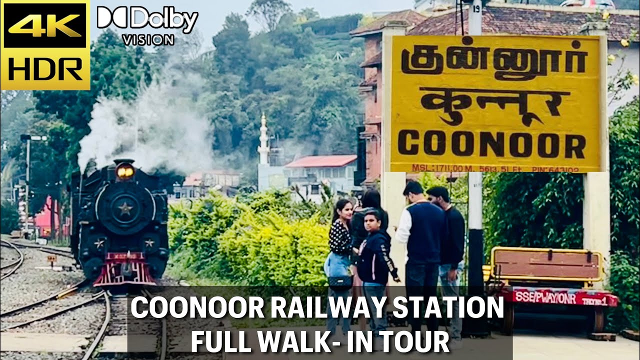 Coonoor Railway station | Walk - In Tour | 4K Dolby Vision HDR Raw ...