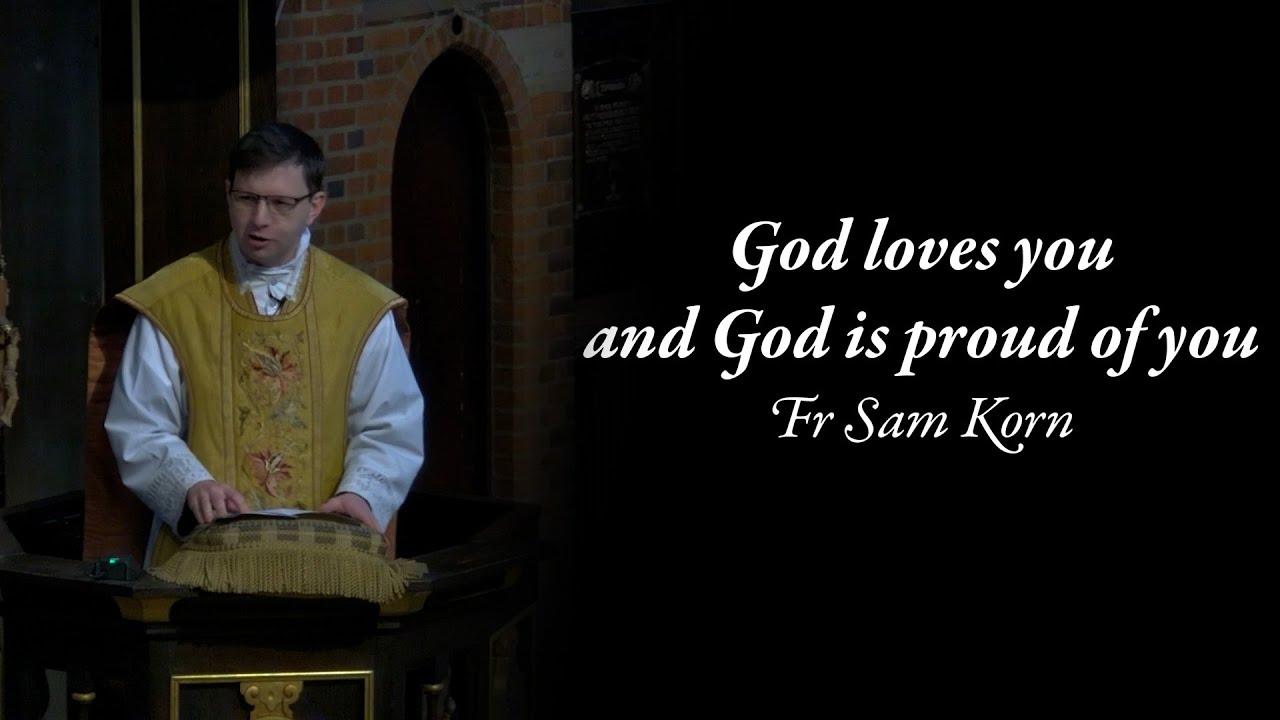 God loves you and God is proud of you (Fr Sam Korn) - YouTube