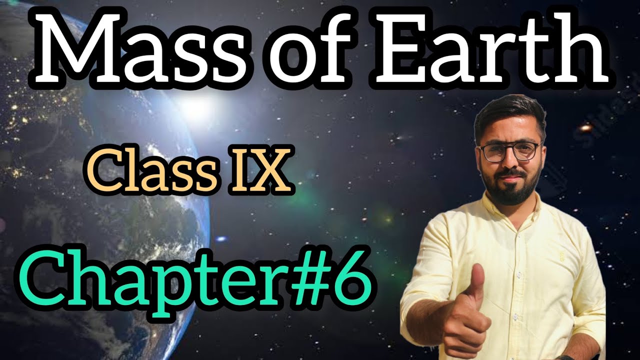 Mass Of Earth | Gravitation | Class IX | Chapter#6 | Physics - YouTube