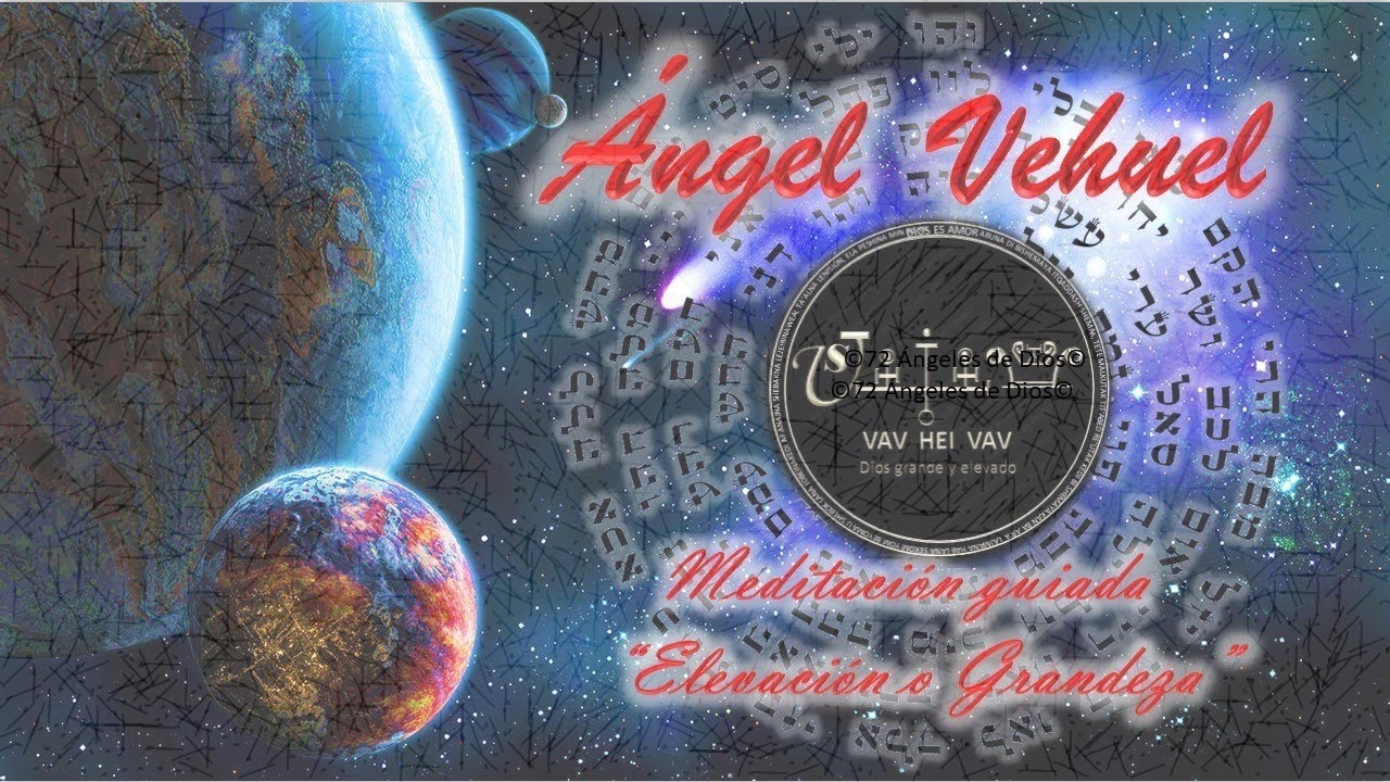 49 ÁNGEL VEHUEL (meditacion guiada "ELEVACIÓN O GRANDEZA") - YouTube