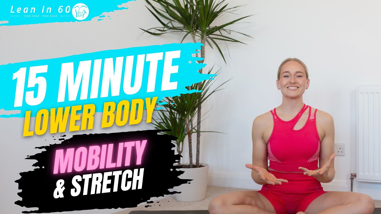 15 Min Lower Body Mobility & Stretch - YouTube