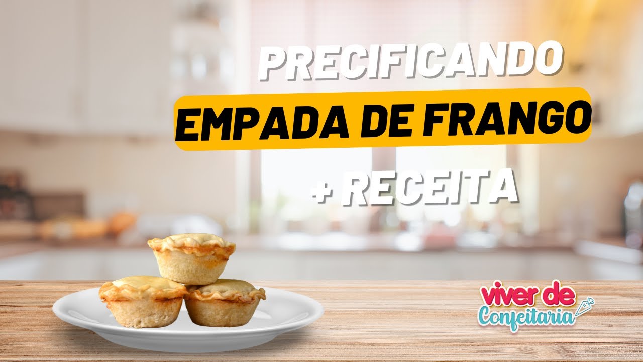 Como Precificar Empada de Frango | RECEITA de Empada de Frango ...