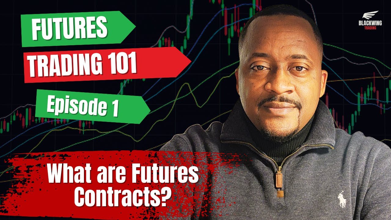 WHAT ARE FUTURES CONTRACTS? (Futures Trading 101 Series - Episode 1 ...