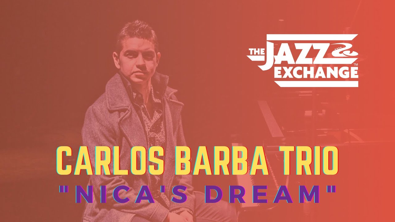Nica's Dream | Carlos Barba Trio - YouTube