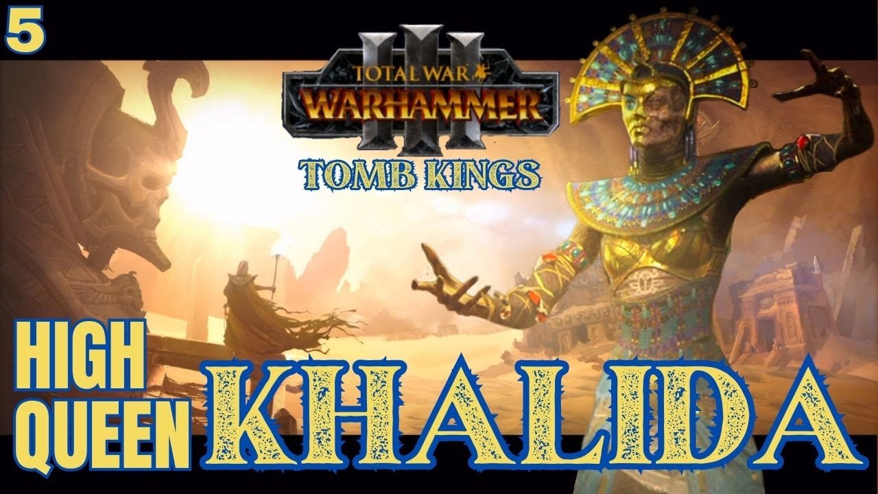 TeaTime20’s - High Queen Khalida - Total War: Warhammer 3 - EP.5 - YouTube