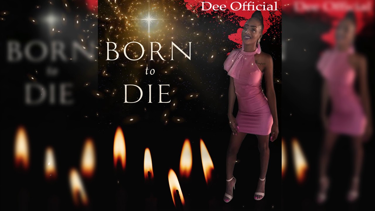 Dee Official- Born To Die - YouTube