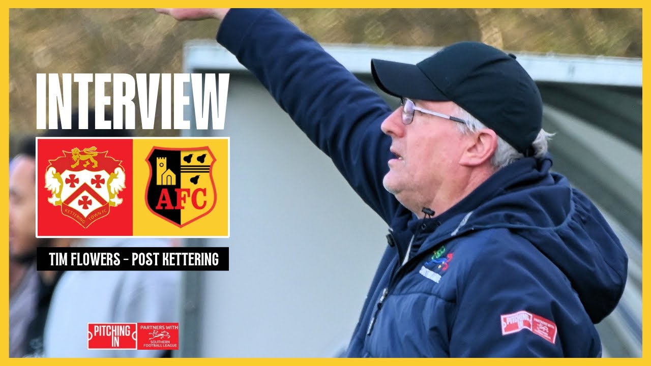INTERVIEW | Tim Flowers on Kettering Town defeat - YouTube