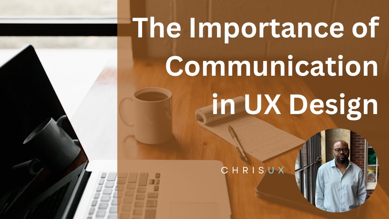 The Importance of Communication in UX Design - YouTube