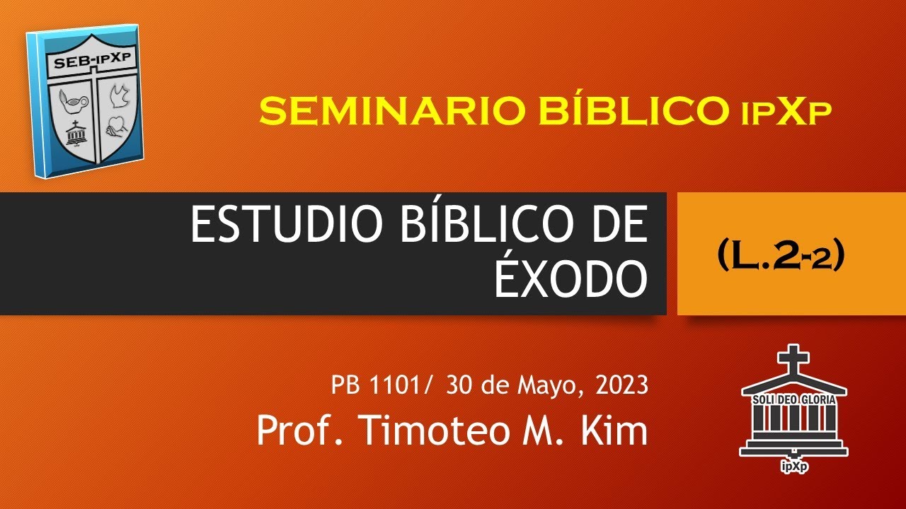 PM 1101, Estudio Bíblico de Éxodo 2-2 - YouTube