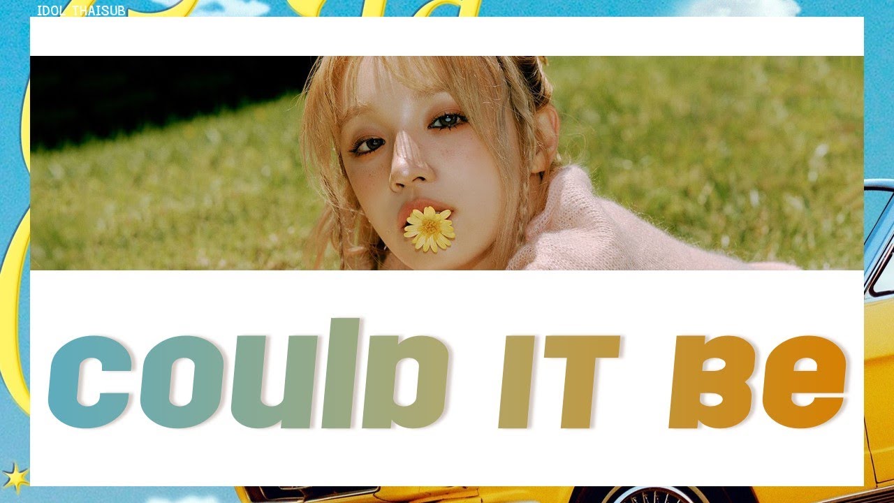 [THAISUB] YUQI (우기) - Could It Be #ไอดอลไทยซับ - YouTube