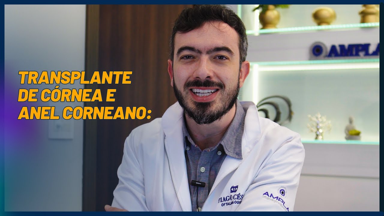 Transplante de Córnea e Anel Corneano: Tudo o Que Você Precisa Saber ...