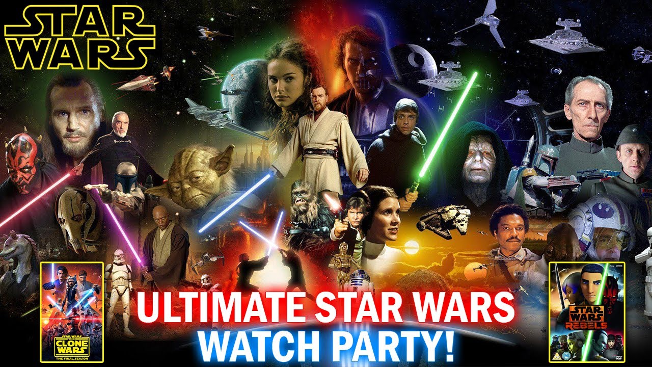 The Ultimate Star Wars Watch Party Information! Channel Update: Friday ...