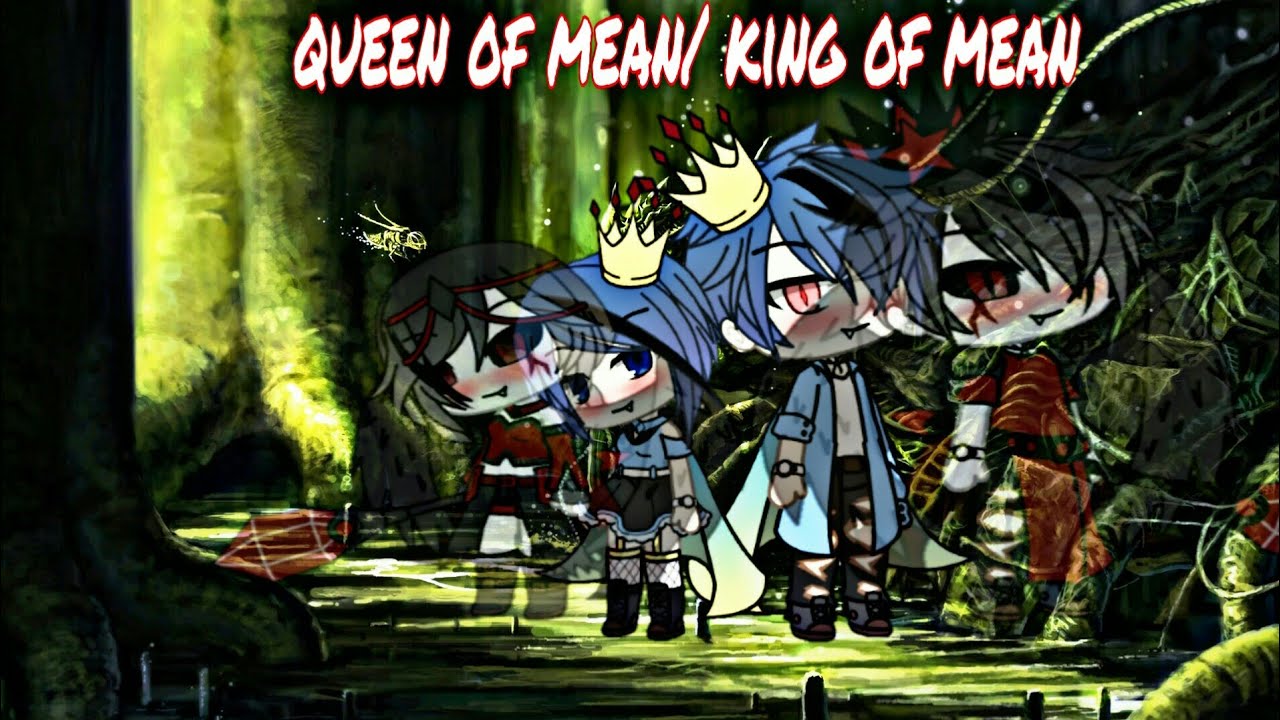 queen of mean/king of mean //glmv// sabby x cameron - YouTube
