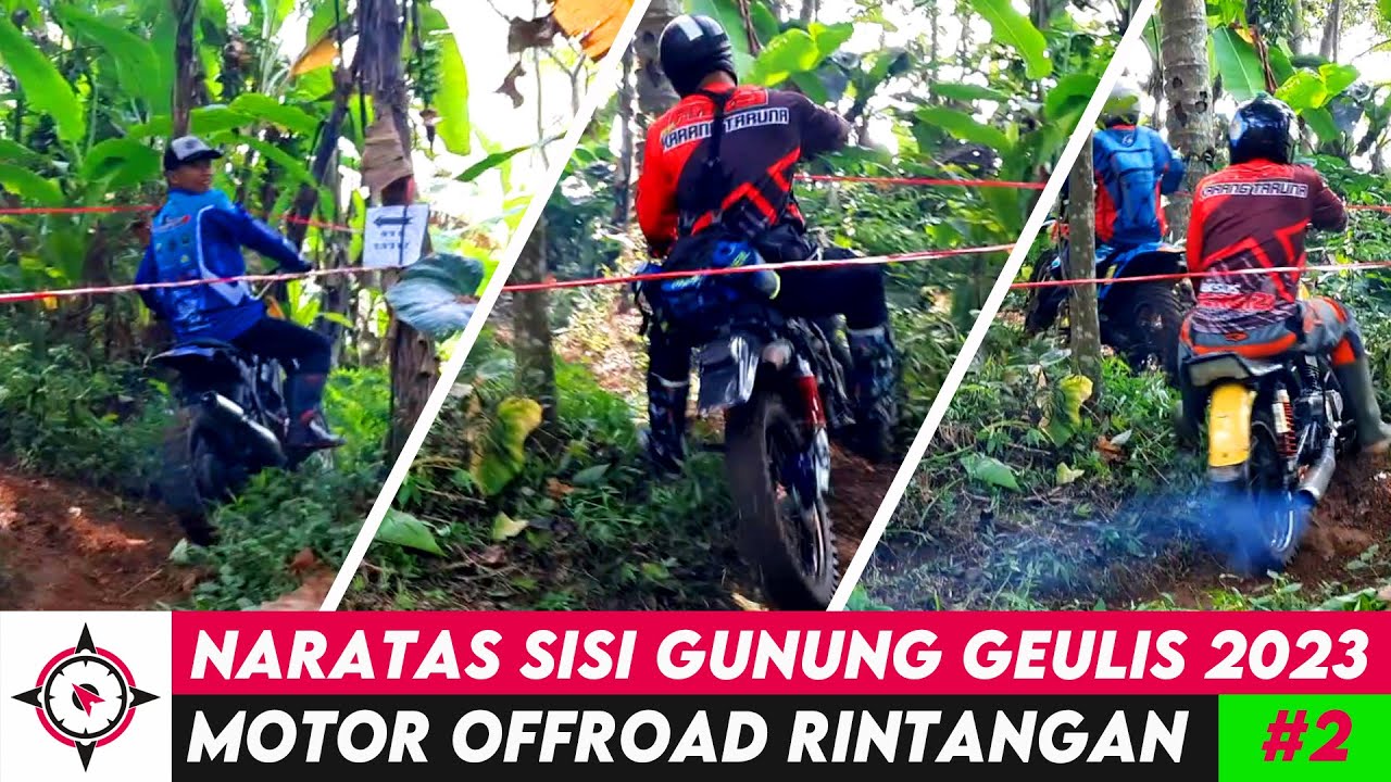 Motor Offroad Rintangan 02 - Naratas Sisi Gunung Geulis 2023 - YouTube