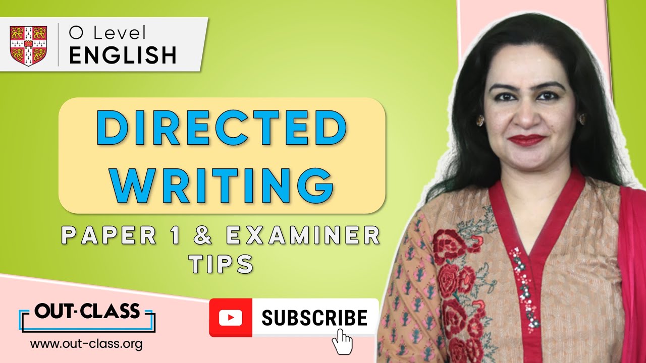 OUT-CLASS | O Level English Language | Introduction to Directed Writing ...