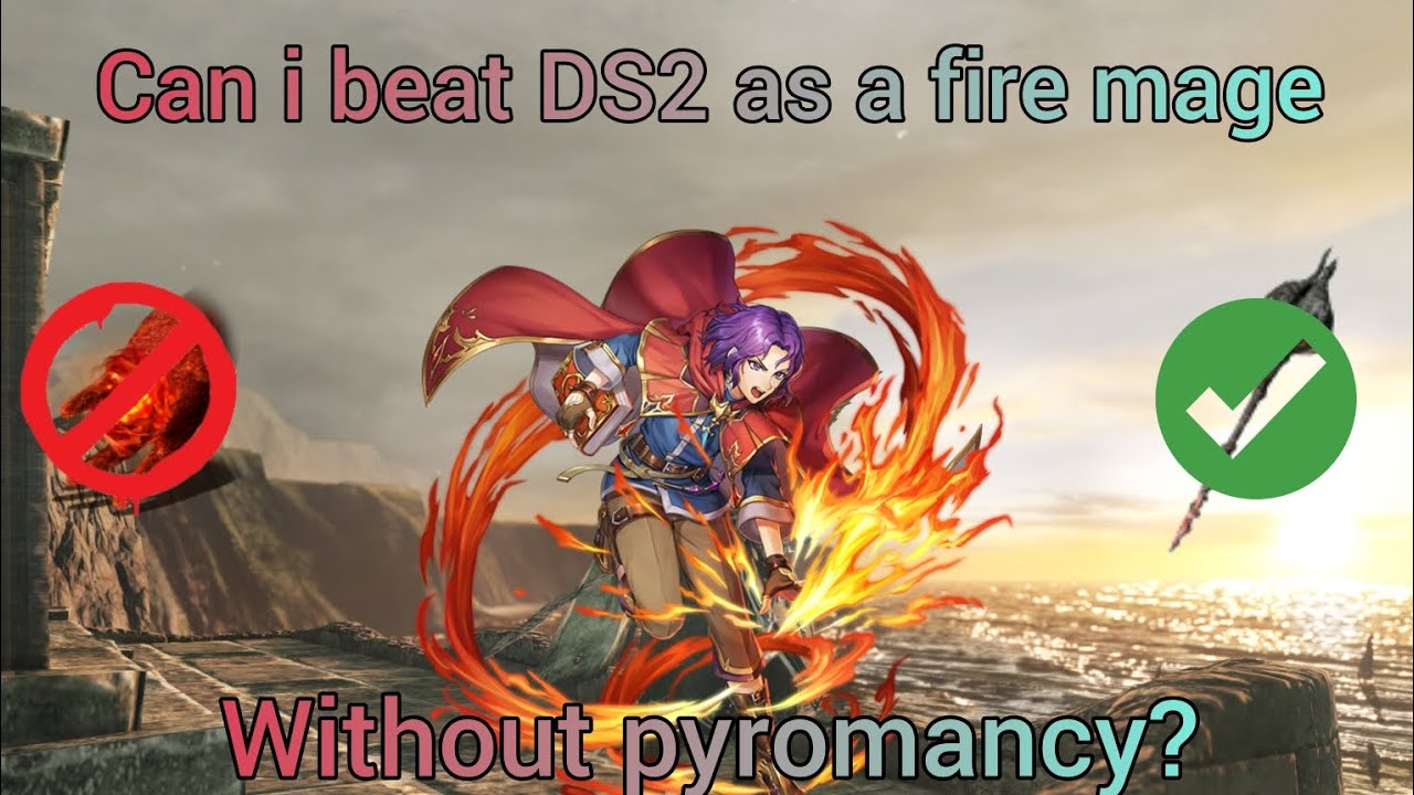 Can i beat Dark Souls 2 as a fire mage? - YouTube