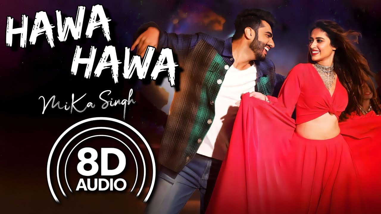 Hawa Hawa - 8D Audio | (Mubarakan) | Mika Singh | Prakriti Kakar ...