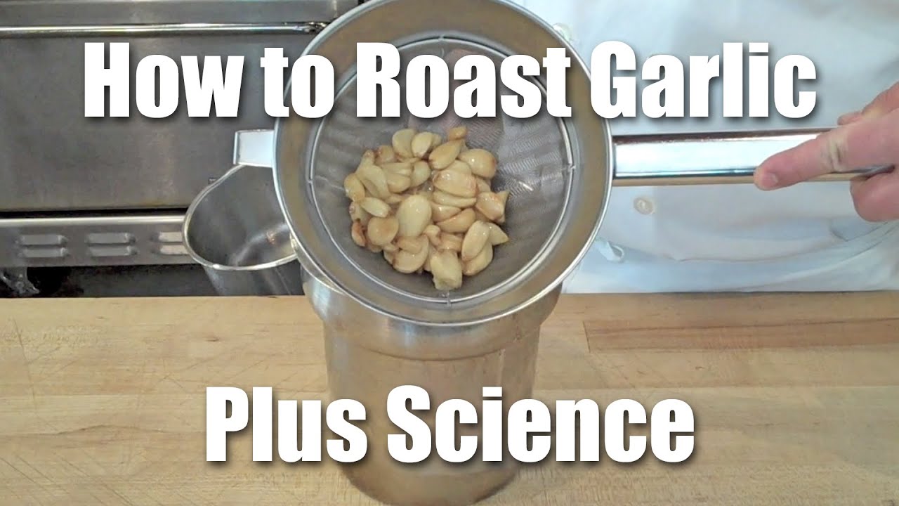 How to Roast Garlic - Plus Underlying Science - YouTube