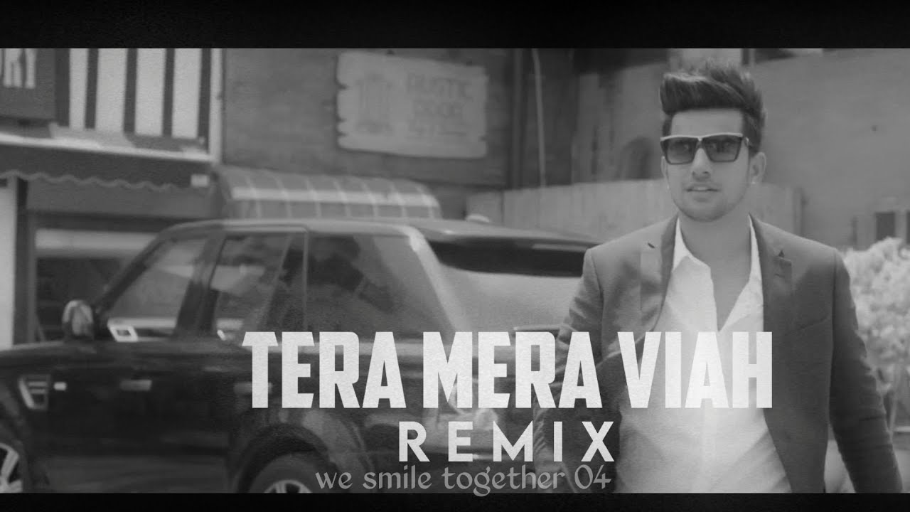 TERA MERA VIAH SONG DJ REMIX MASHUP AND JASS MANAK SATH ME KYA.. mix ...
