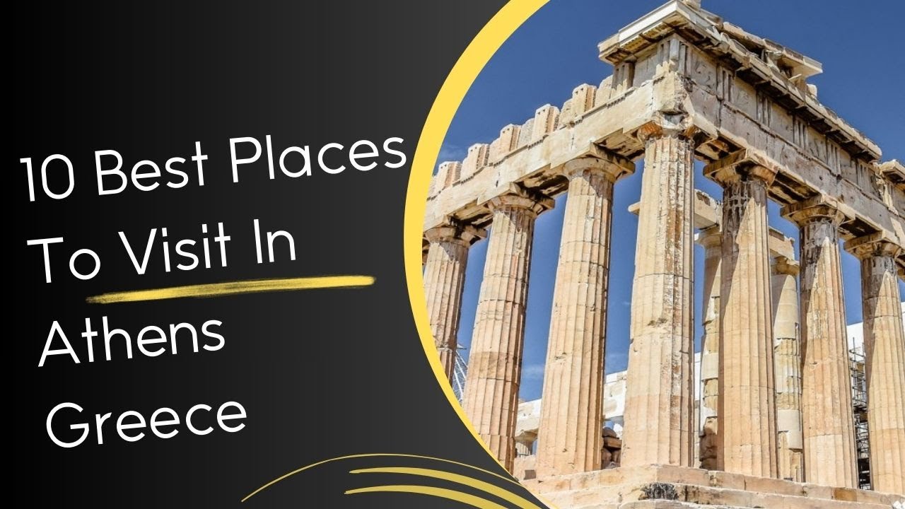 10 Best Places To Visit In Athens Greece - YouTube