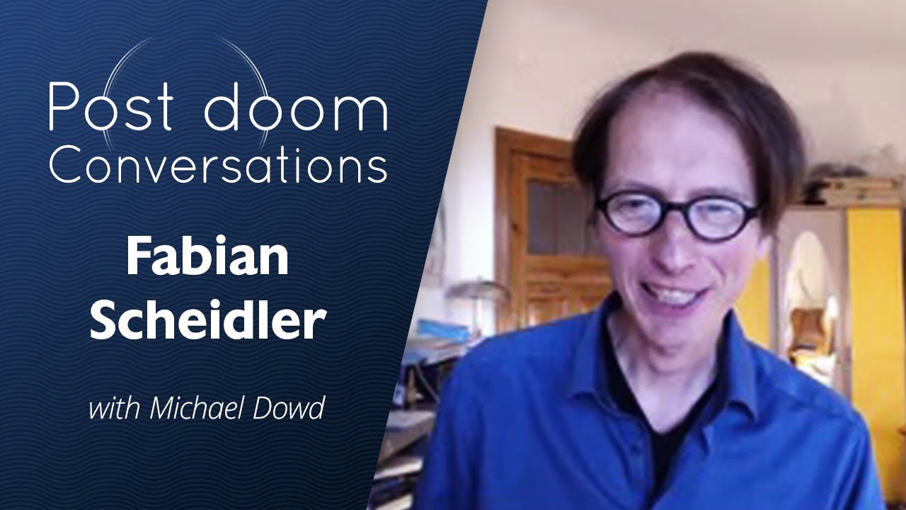 Fabian Scheidler: Post-doom with Michael Dowd - YouTube