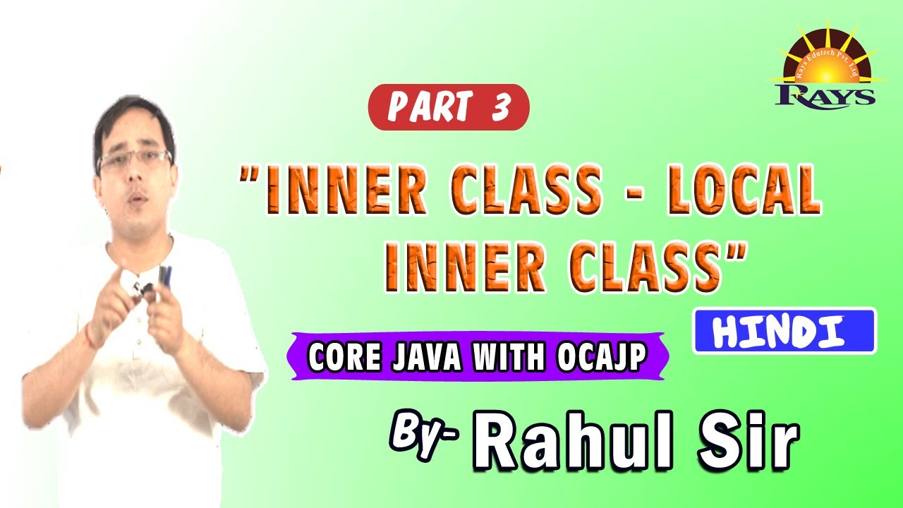 Inner Class Local Inner Class In Java Nested Class Rahul Sir Youtube