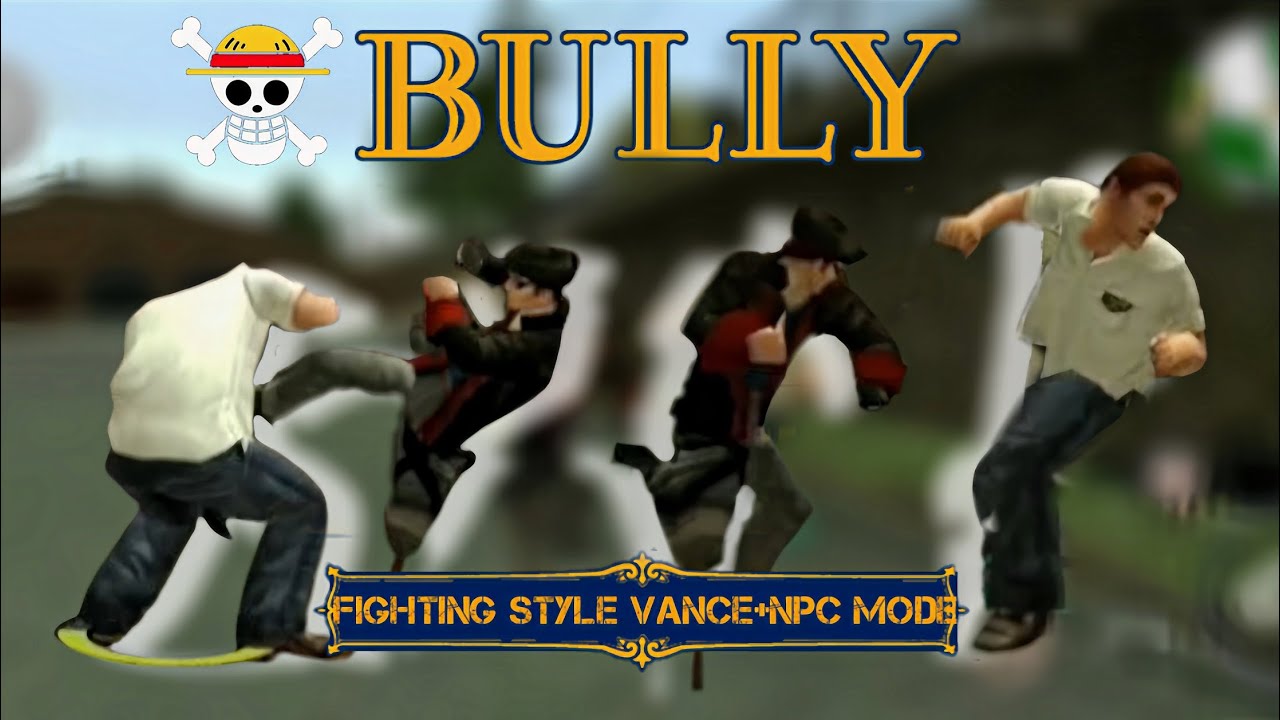 Bully AE - Vance Fighting Style & NPC mode - YouTube