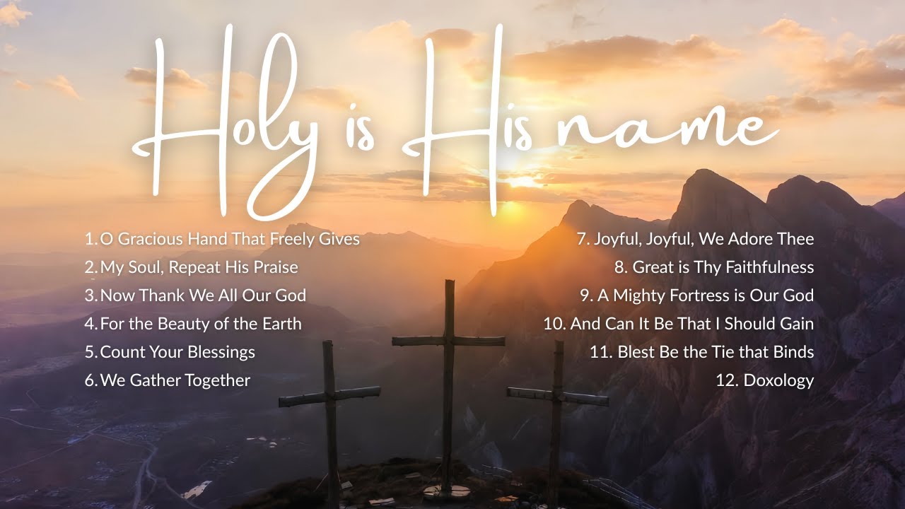 Holy is His name 🙌 | 12 Best Sunday Hymns | Gospel Sunday ♰ - YouTube