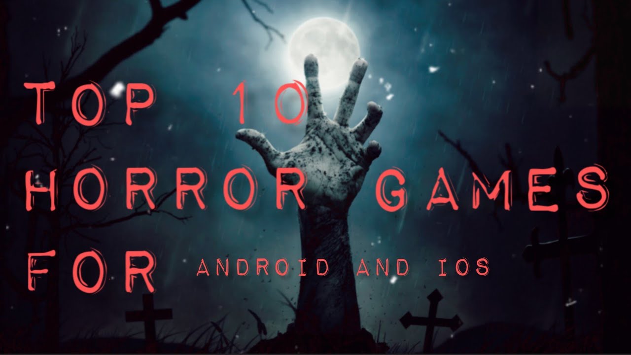 top 10 Horror Games | best horror Games for Android and iOS | part 2 ...