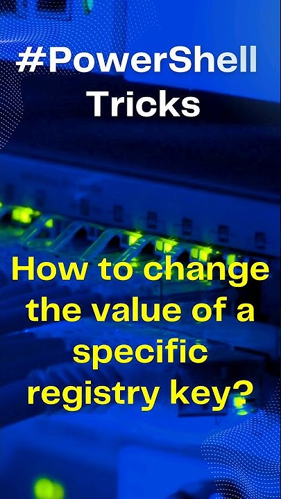 Beginner’s Guide: How to Change the Value of a Specific Registry Key with PowerShell? # ...