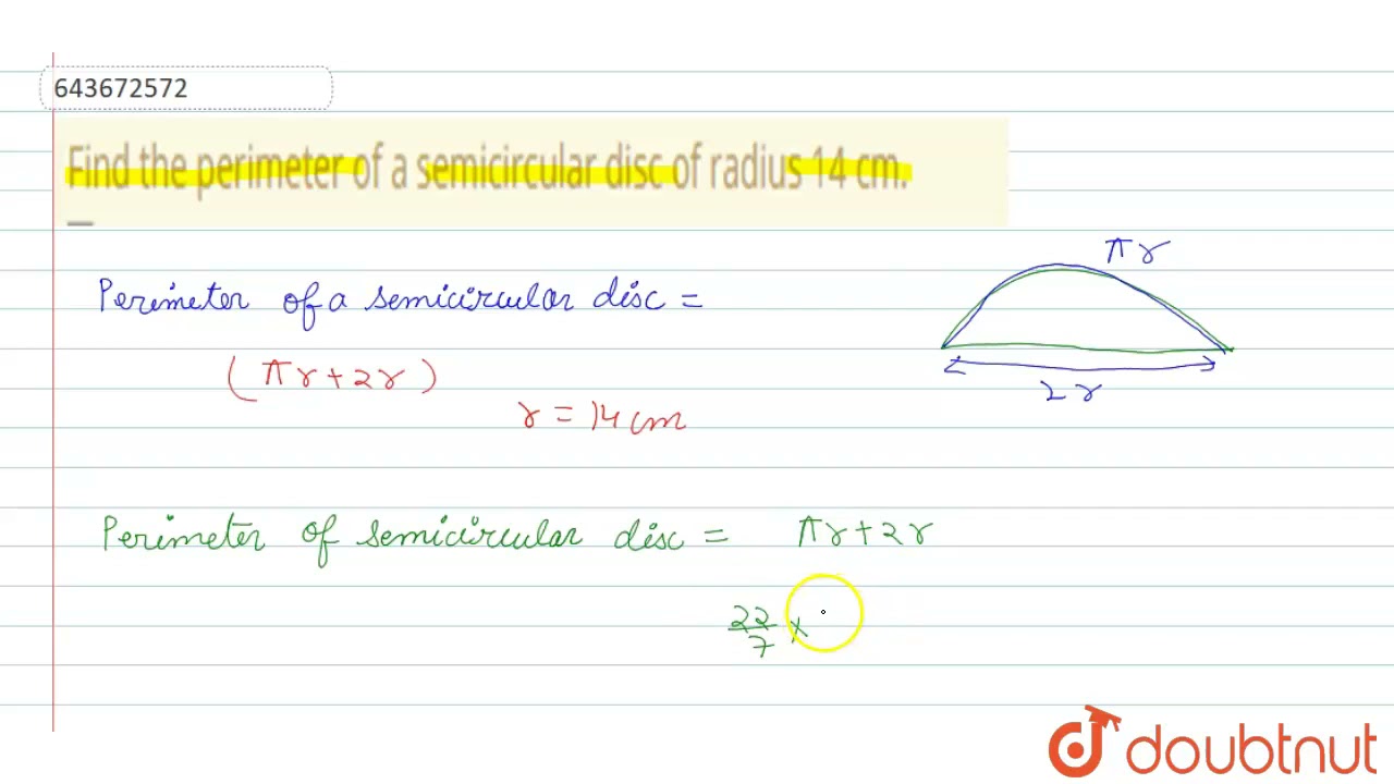 Find the perimeter of a semicircular disc of radius 14 cm. | 7 ...