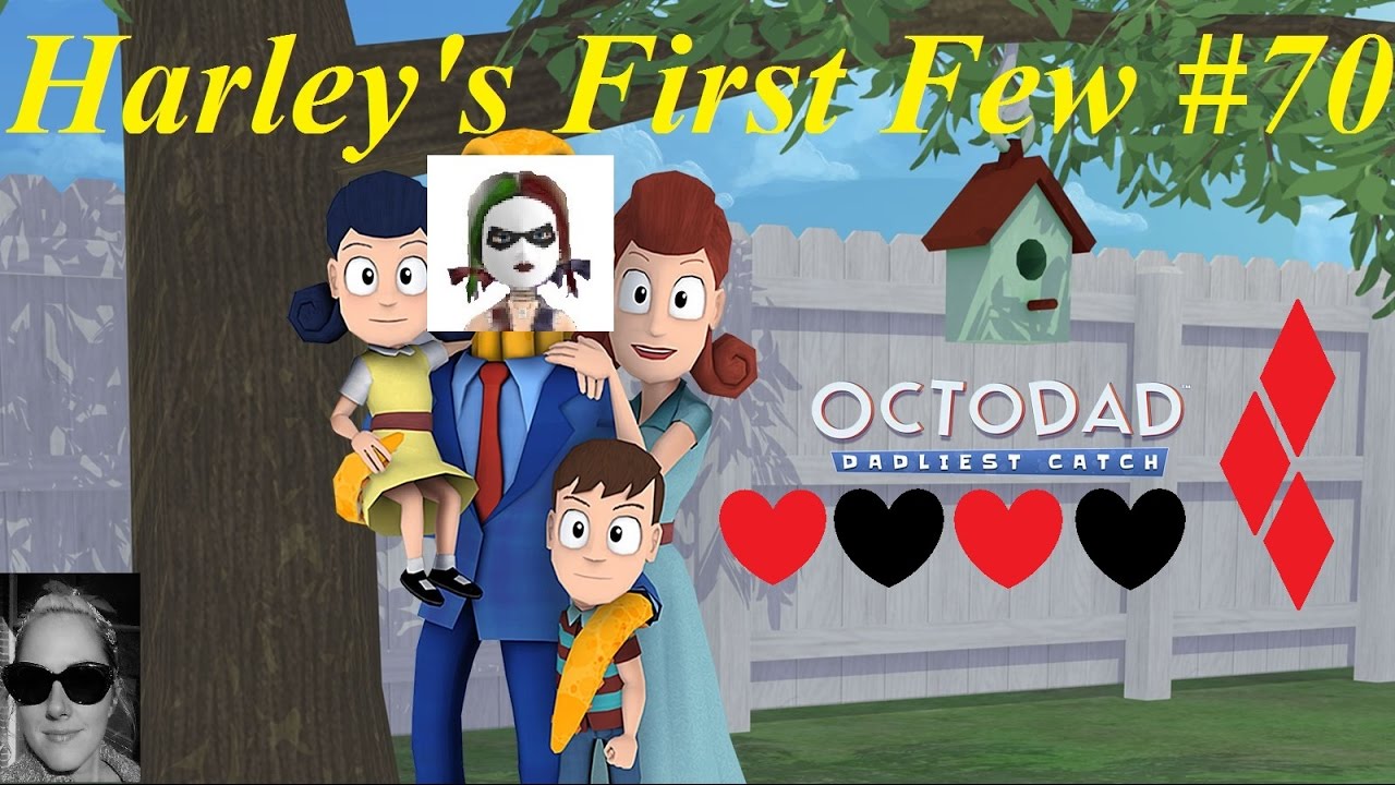 Octodad: The Dadliest Catch: Harley's First Few #70 - YouTube