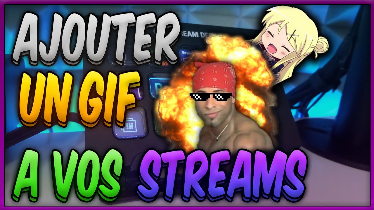 AJOUTER UN GIF FACILEMENT SUR VOS STREAM AVEC LE STREAM DECK ! - YouTube