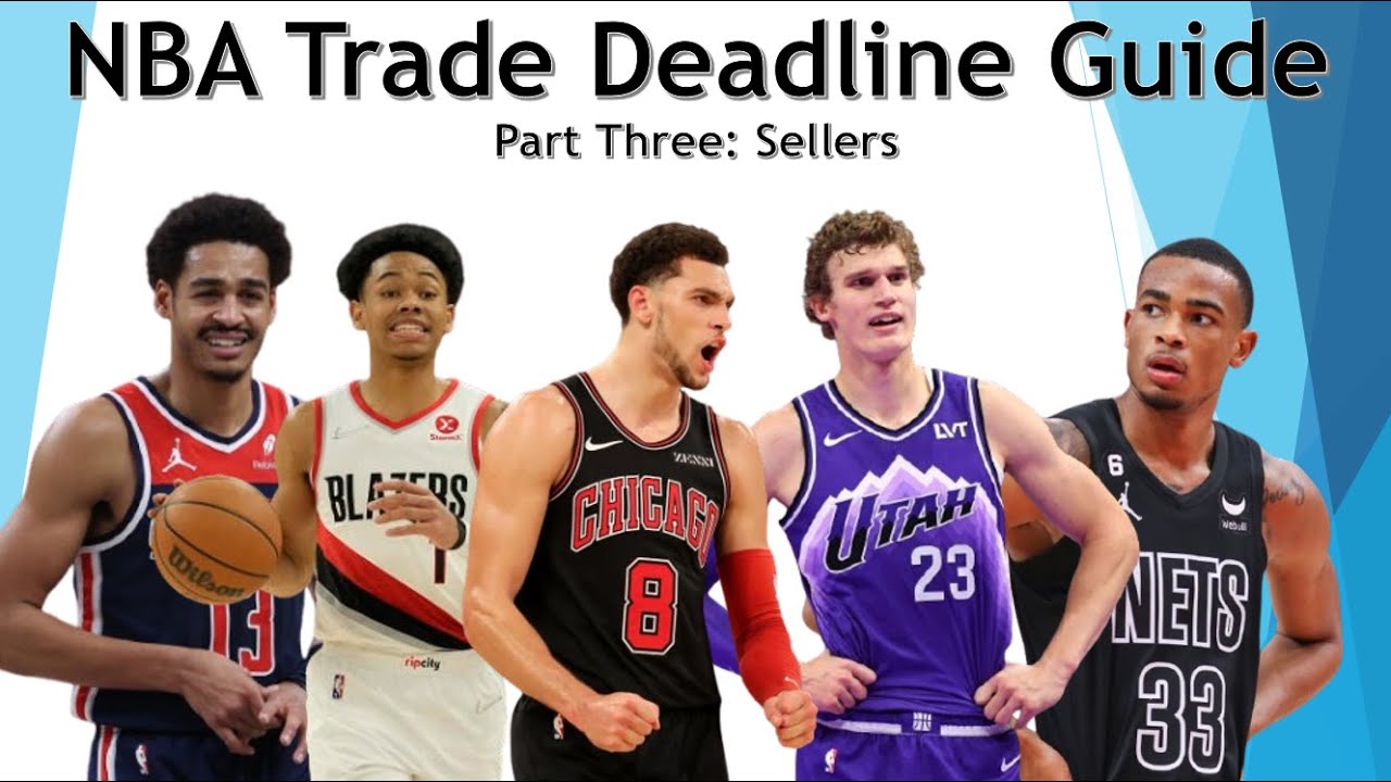 NBA TRADE DEADLINE GUIDE | PART THREE: SELLERS - YouTube