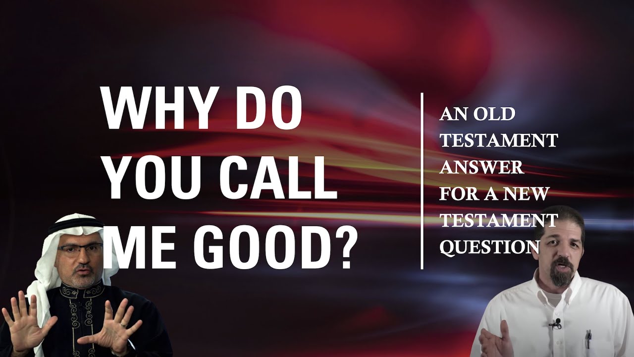 Why Do You Call Me Good? An OT Answer for a NT Question - YouTube