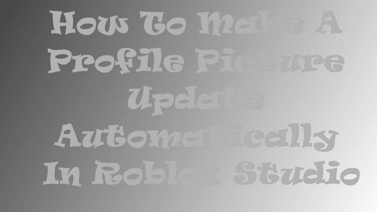 How To Make A Profile Picture Update Automatically In Roblox Studio ...