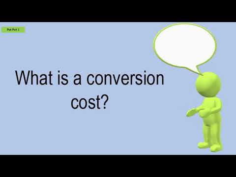 What Is A Conversion Cost? - YouTube